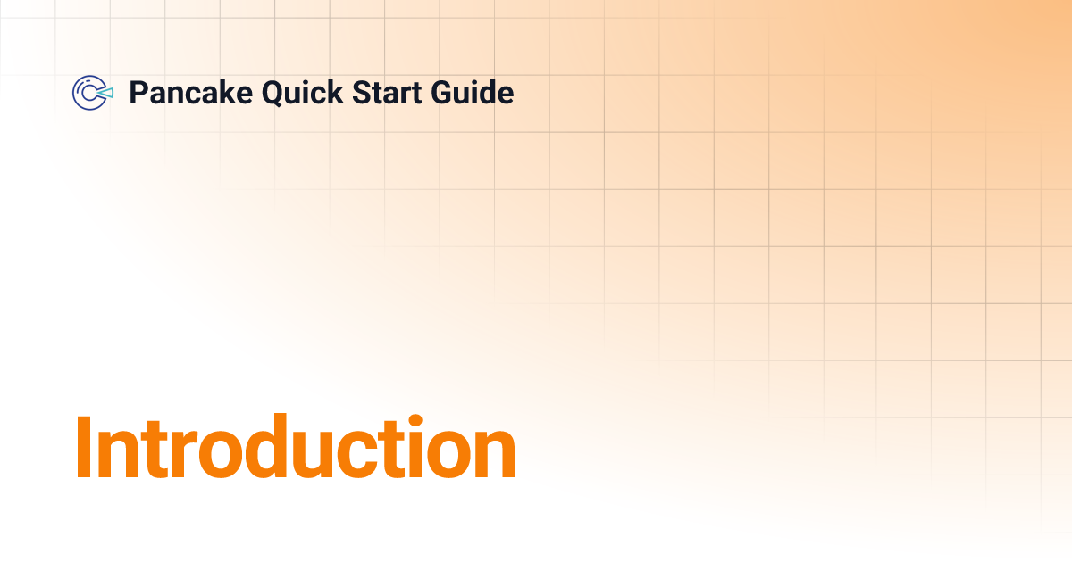 Introduction | Pancake Quick Start Guide