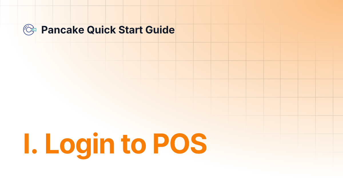 I. Login to POS | Pancake Quick Start Guide